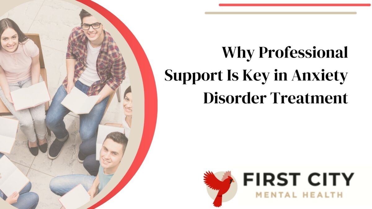 Why Anxiety Disorder Treatment is Vital for Supporting Mental Health ...