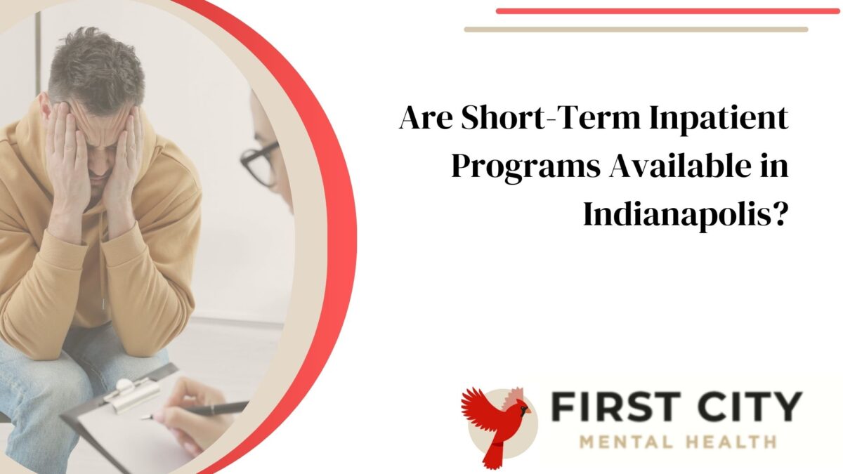 How Long Do Inpatient Mental Health Programs Last in Indianapolis?