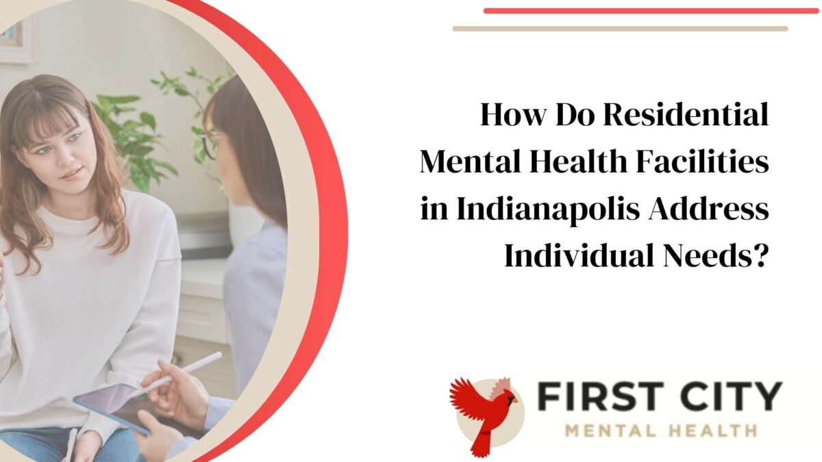 How Does Residential Mental Health Treatment Work in Indianapolis?